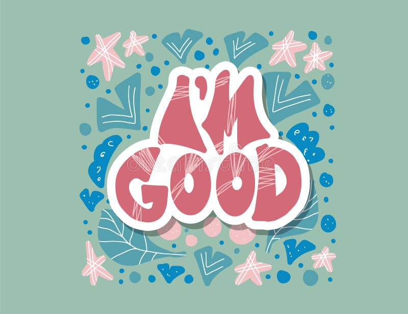 I am Good Phrase. Vector Text Illustration. Stock Vector - Illustration ...