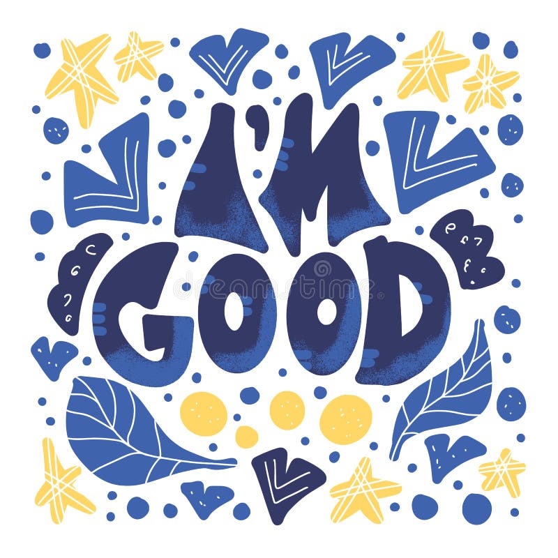 I am Good Phrase. Vector Text Illustration. Stock Vector - Illustration ...