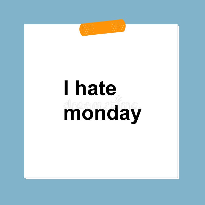 I Hate Monday Post it on Blue Stock Illustration - Illustration of ...