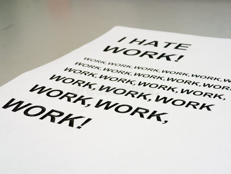 I Hate Work! stock image. Image of grind, chore, work - 34559625