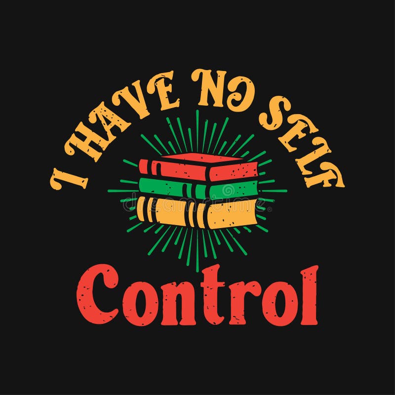 I Have No Self Control Reading Quote Design Stock Illustration ...