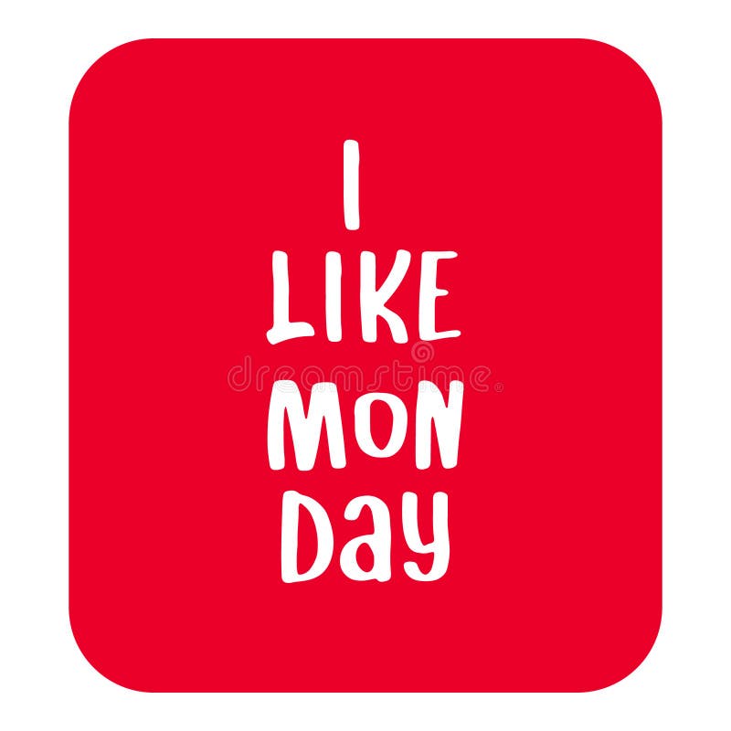 I Like Monday Quote.. daily Quote with Red Color Stock Vector ...