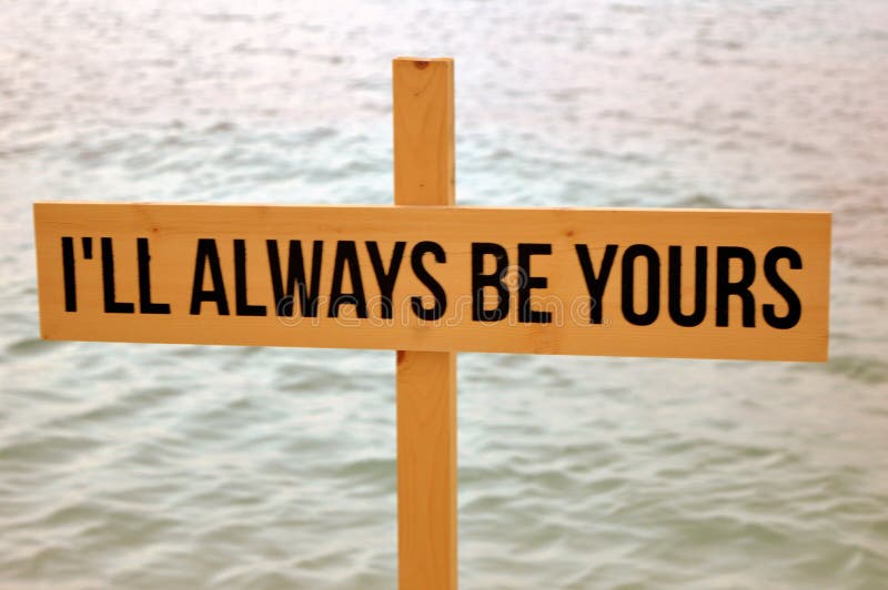 I ll always Be Yours stock photo. Image of placards, beach - 78970404