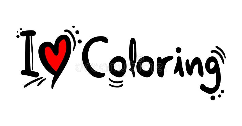 I love coloring stock vector. Illustration of concept - 303203007