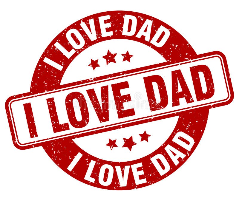 I Love Dad Stamp. I Love Dad Label. Round Grunge Sign Stock Vector ...