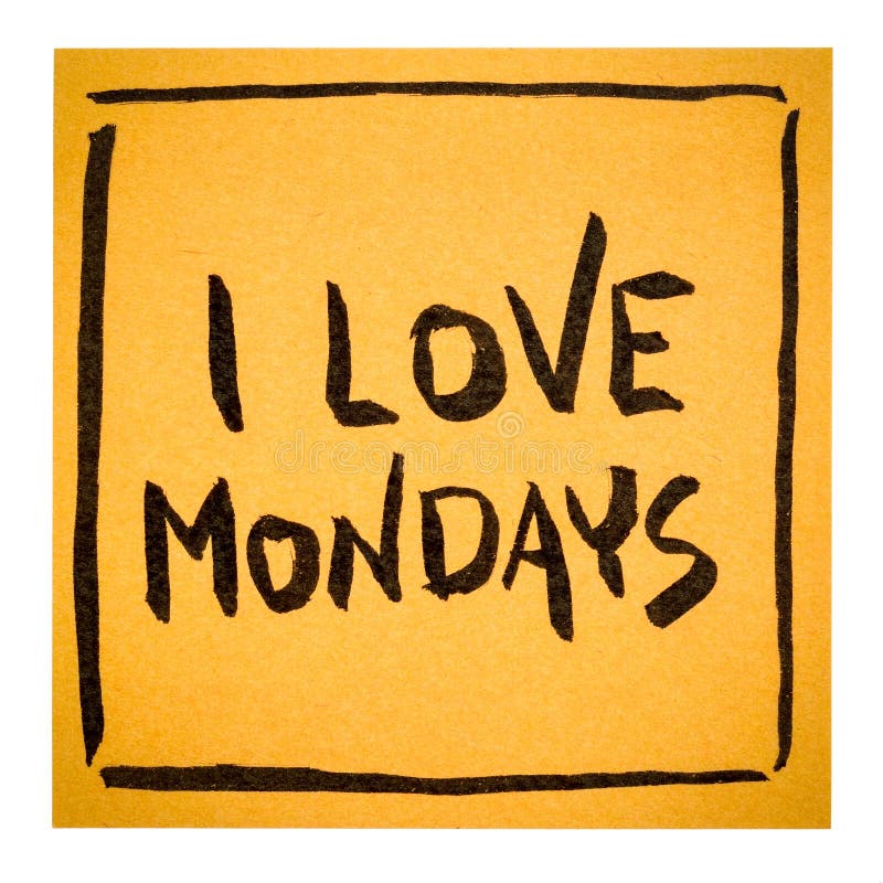 I Love Mondays on Sticky Note Stock Photo - Image of office, positive ...