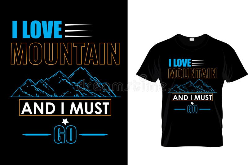 I Love Mountain and I Must Go Stock Vector - Illustration of high ...