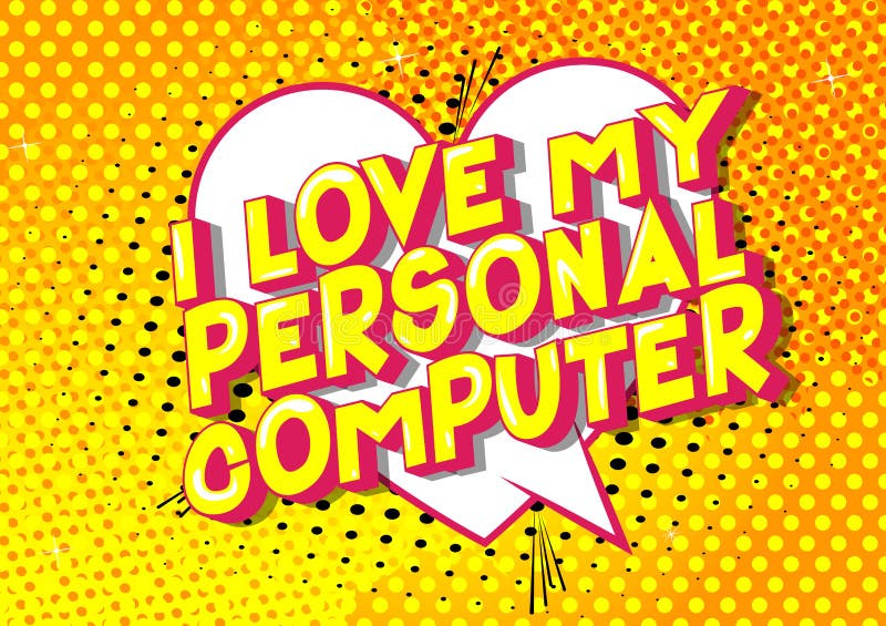 I Love My Personal Computer - Comic Book Style Words Stock Vector ...