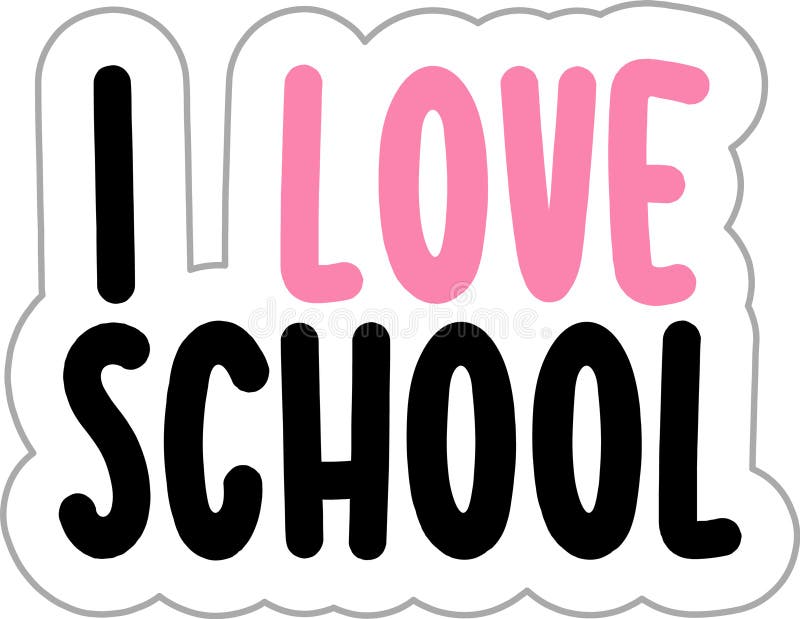 I Love School Motivational Sticker Stock Vector - Illustration of happy, cartoon: 328926896
