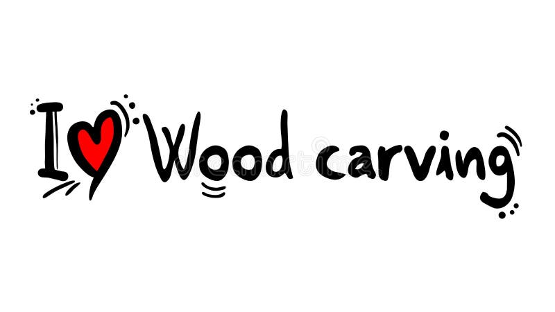 I Love Wood Carving Message Stock Vector - Illustration of love ...