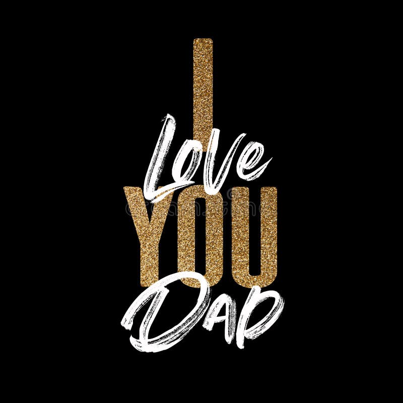 I Love You Dad Shiny Gold Glitter Typography Message Stock Image ...