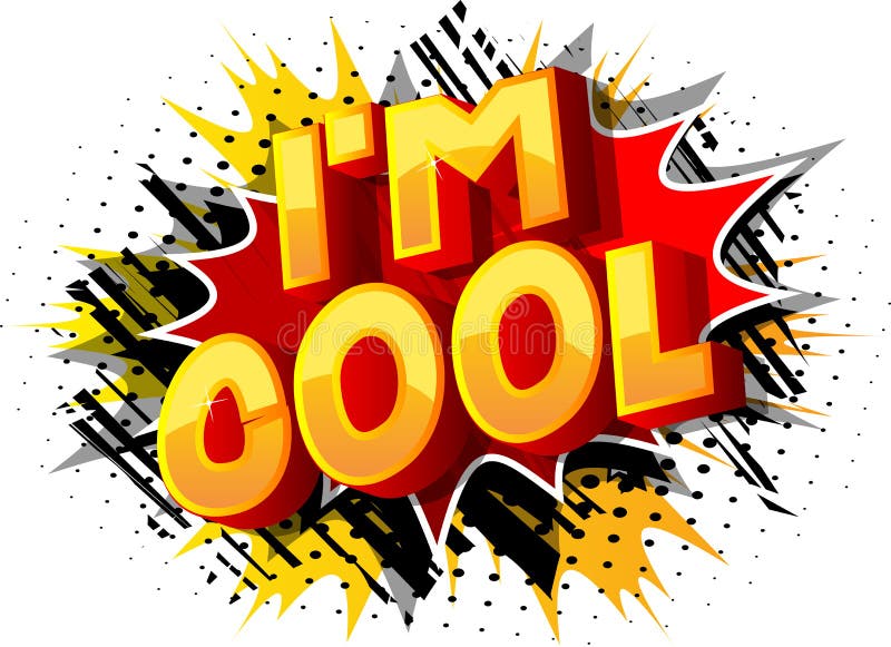 I `m Cool - Comic Book Style Words. Stock Vector - Illustration of ...