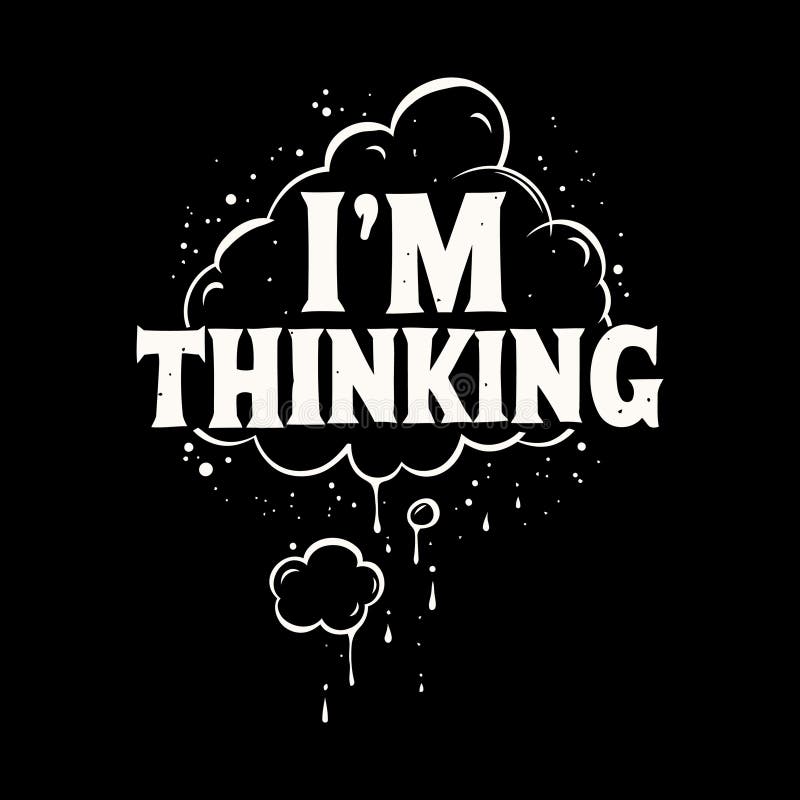 I am Thinking Tshirt Design Stock Illustration - Illustration of ...