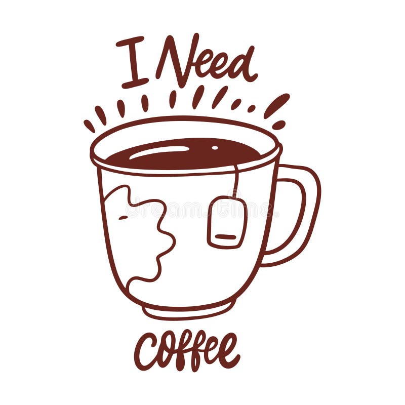 All You Need is Coffee - Hand Drawn Quote. Cute Sketch Stock Vector ...
