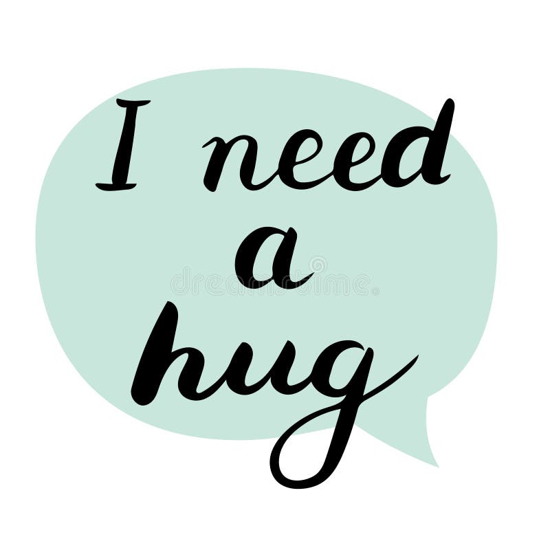 I Need a Hug Text. Brush Calligraphy Stock Vector - Illustration of ...