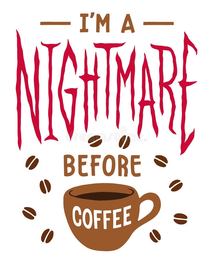 I am a Nightmare before Coffee Stock Vector - Illustration of nightmare ...
