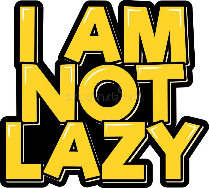 I am Not Lazy Lettering Vector Stock Vector - Illustration of concept ...