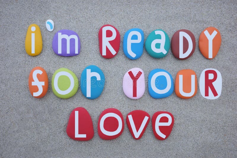 I am Ready for Your Love, Creative Message Composed with Multi Colored ...