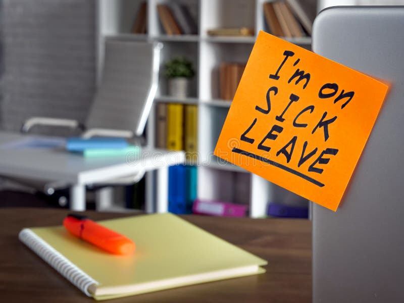 I am on Sick Leave Sign on the Sticker. Stock Image - Image of policy ...
