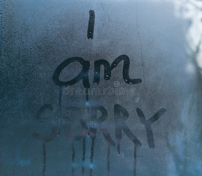 I am Sorry - the Phrase is Written on Wet Glass. Stock Photo - Image of ...