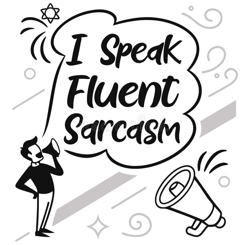 I Speak Fluent Sarcasm Phrase with Man and Megaphone Cartoon Stock ...