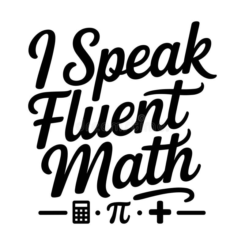 I Speak Fluent Math Funny Nerdy T Shirt Design Stock Vector - Illustration of funny, algebra ...