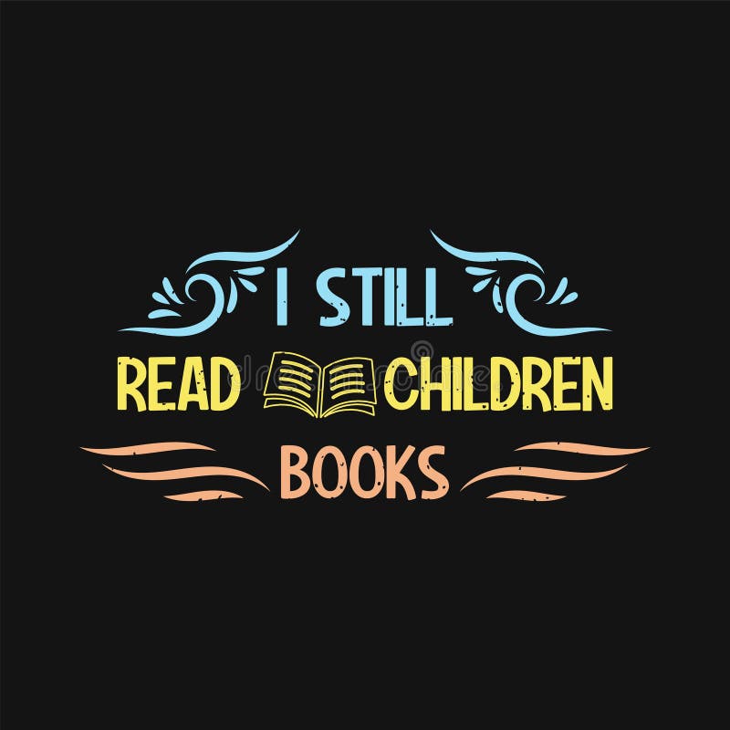 I Still Read Children Books Reading Quote Design Stock Illustration ...