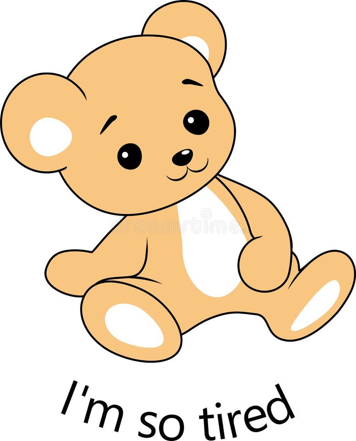 I am so Tired. Funny Cartoon Teddy Bear Stock Vector - Illustration of ...