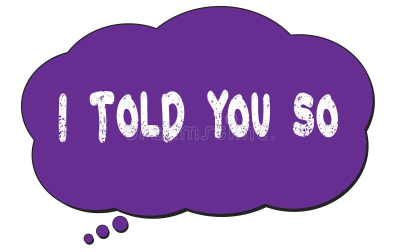 Told You Stock Illustrations – 72 Told You Stock Illustrations, Vectors ...