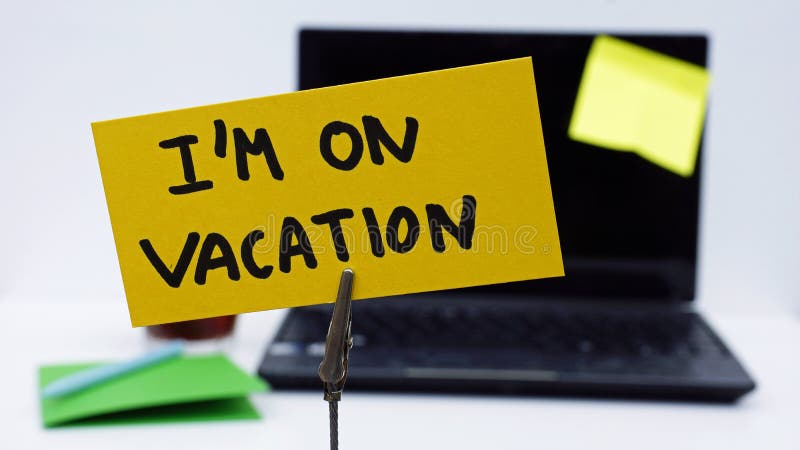 I am on vacation written stock image. Image of sign, gone - 42149501