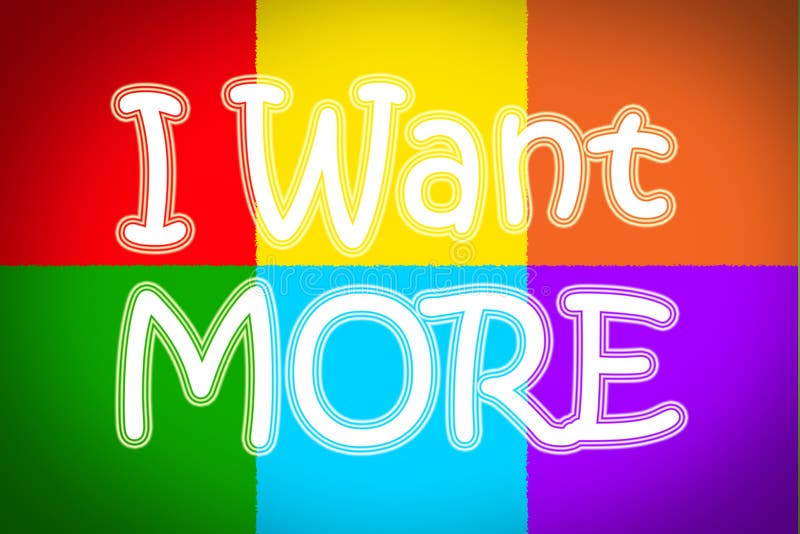 I Want More Sign on the Board with Pile of Messed Up Cloth on the ...