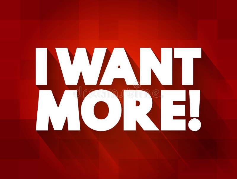 I Want More Stock Illustrations – 254 I Want More Stock Illustrations ...