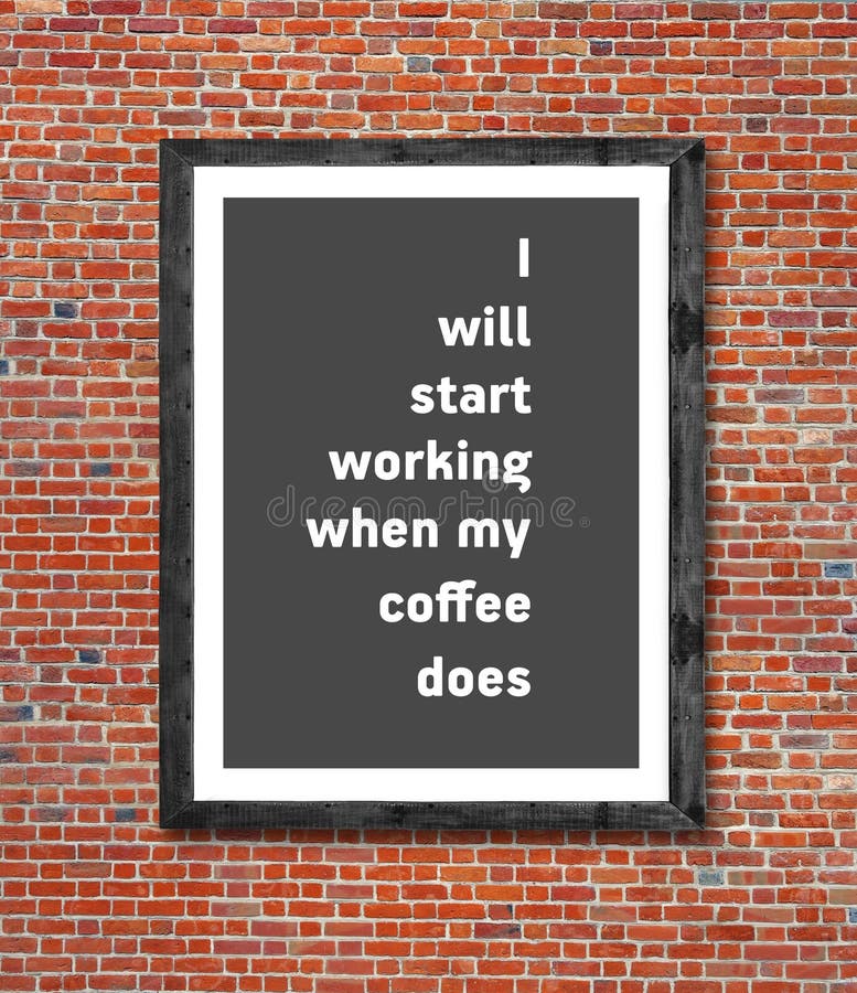 I Will Start Working Written in Picture Frame Stock Photo - Image of ...