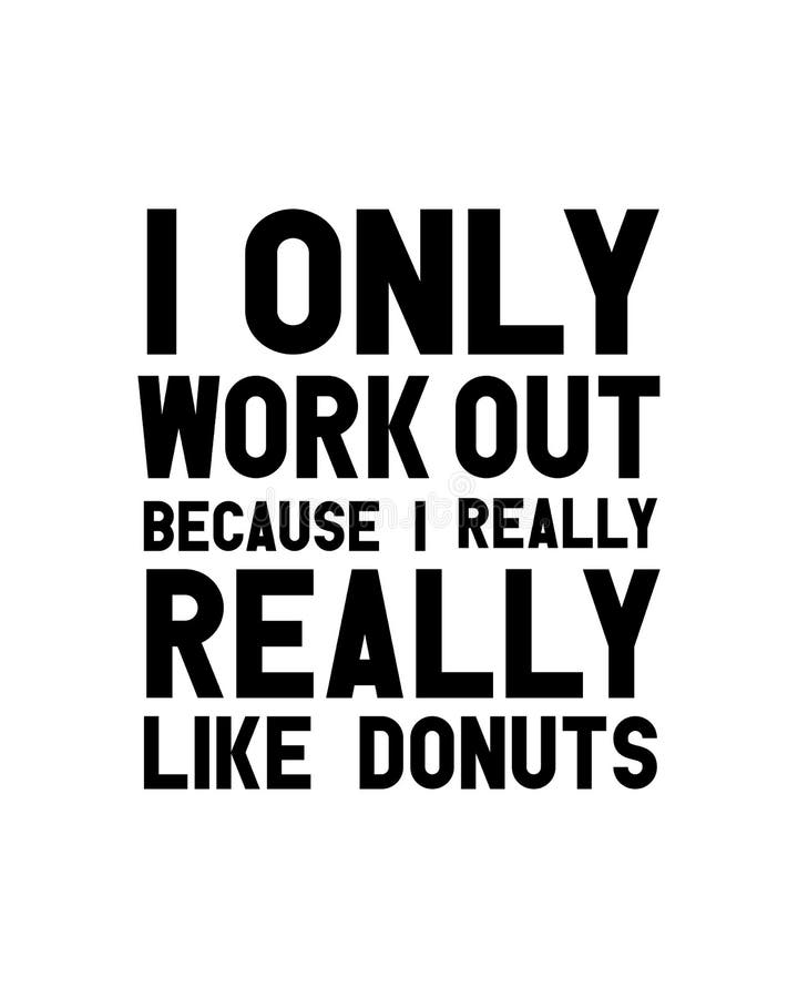 I only Work Out because I really really Like Donuts. Hand Drawn ...