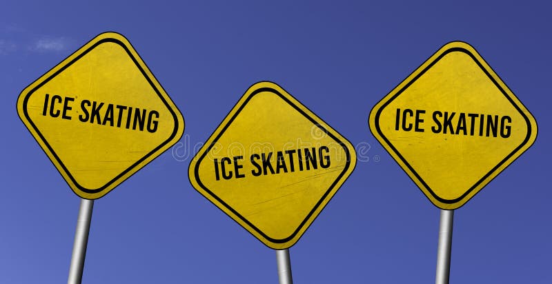 Ice Skating - Three Yellow Signs with Blue Sky Background Stock Image ...