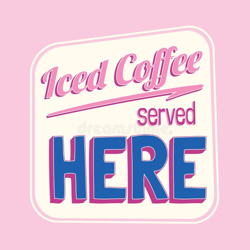 Iced Coffee Served Here Colorful Retro Sign Stock Vector - Illustration ...