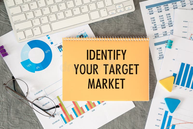 Identify Your Target Market is Written in a Document on the Office Desk ...
