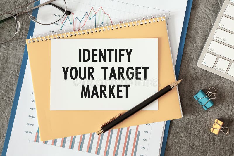 Identify Your Target Market is Written in a Document on the Office Desk ...
