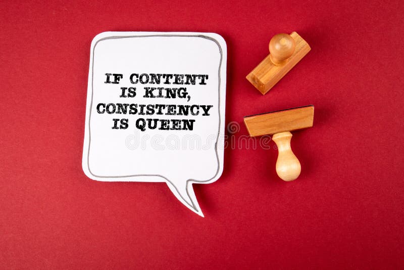 If Content is King, Consistency is Queen. Speech Bubble with Text Stock ...