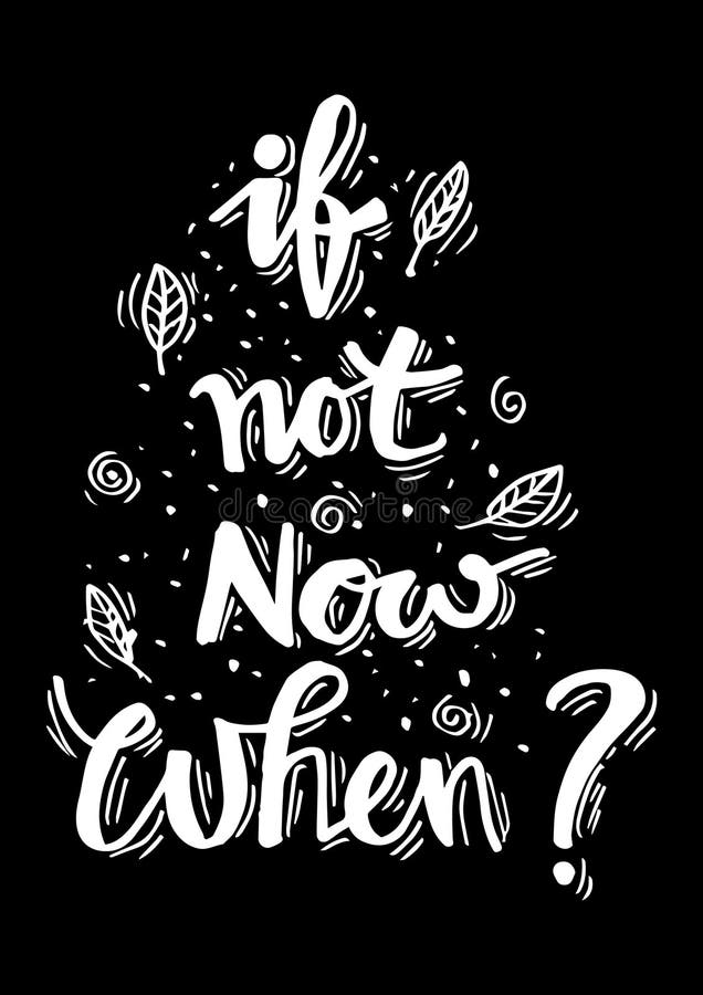 If not now, when? stock vector. Illustration of motivational - 105028388