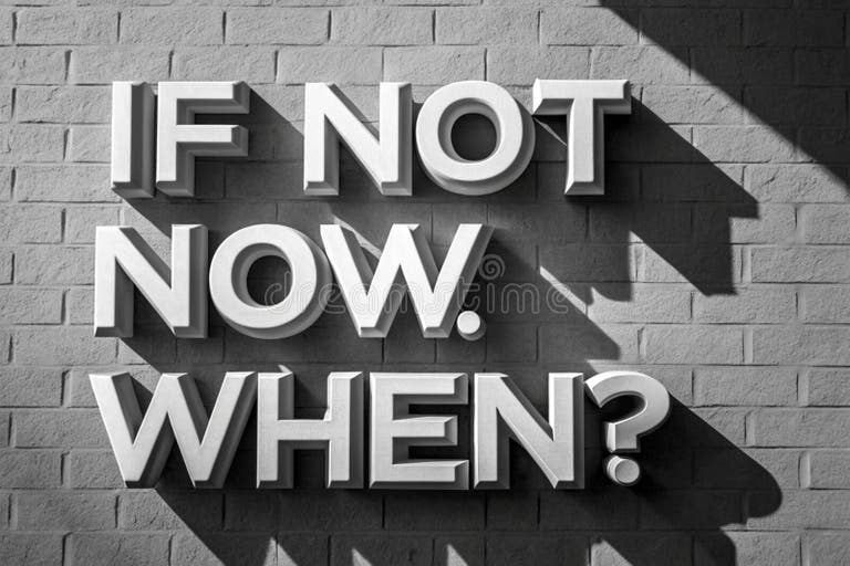 If Not Now, when Layered Text Effect 3d Typographic - Generated by Ai ...