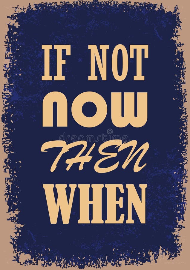 If Not Now Then when Inspiring Quote Vector Illustration Stock Vector ...