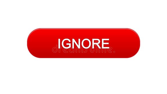 Ignore Web Interface Button Red Color, Site Design, Internet Spam ...