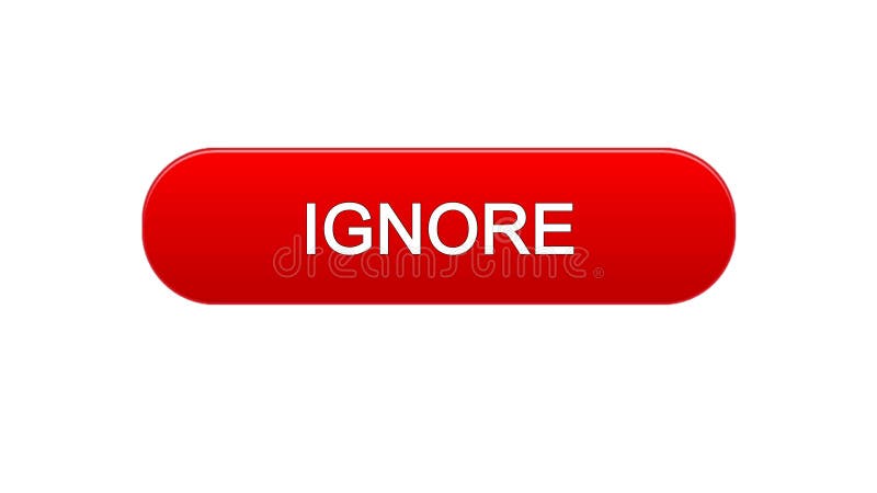 Ignore Web Interface Button Red Color, Site Design, Internet Spam, Rejection Stock Illustration ...