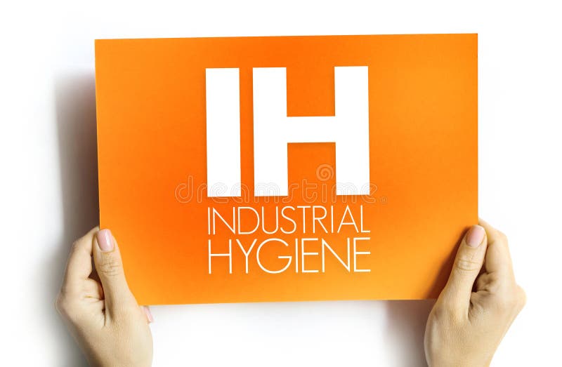 IH - Industrial Hygiene is a Anticipation, Recognition, Evaluation ...