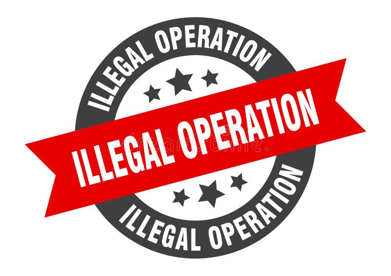 Illegal Operation Sign. Illegal Operation Round Ribbon Sticker Stock ...