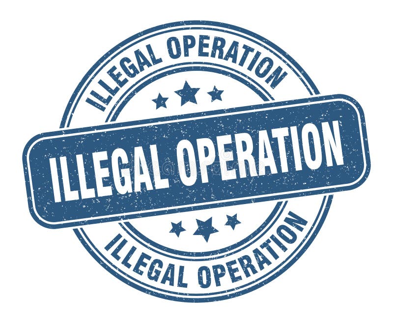 Illegal Operation Stamp. Illegal Operation Round Grunge Sign Stock ...