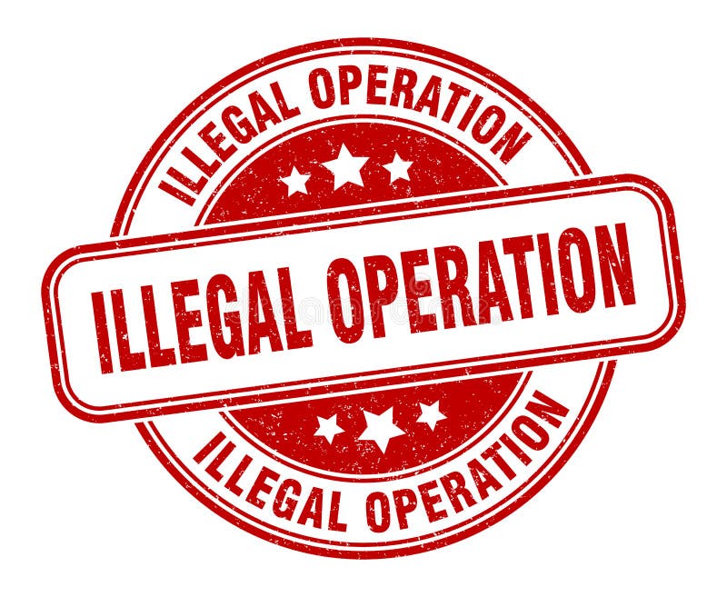 Illegal Operation Stamp. Illegal Operation Round Grunge Sign Stock ...