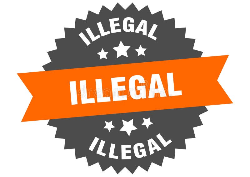 Illegal Sign. Illegal Circular Band Label. Illegal Sticker Stock Vector ...