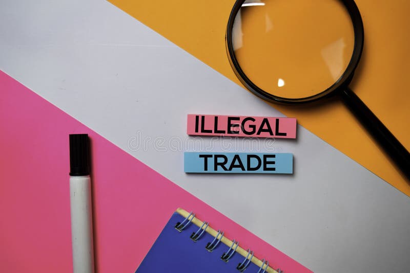 Illegal Trade Text on Sticky Notes with Color Office Desk Concept Stock ...